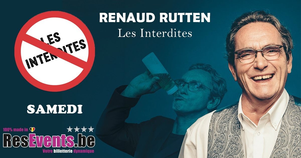 Renaud Rutten en spectacle : Les Interdites